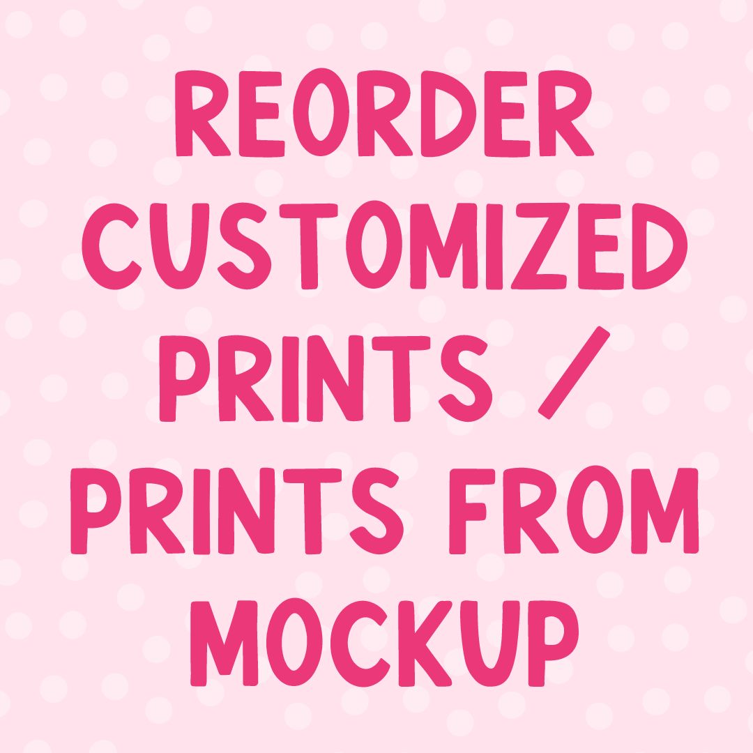 Customized Print Reorder - Lovie T Designs