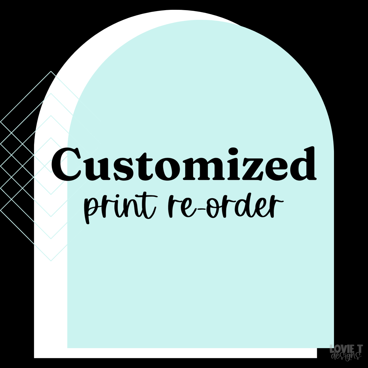 Customized Print Reorder [-shop_name] – Lovie T Designs