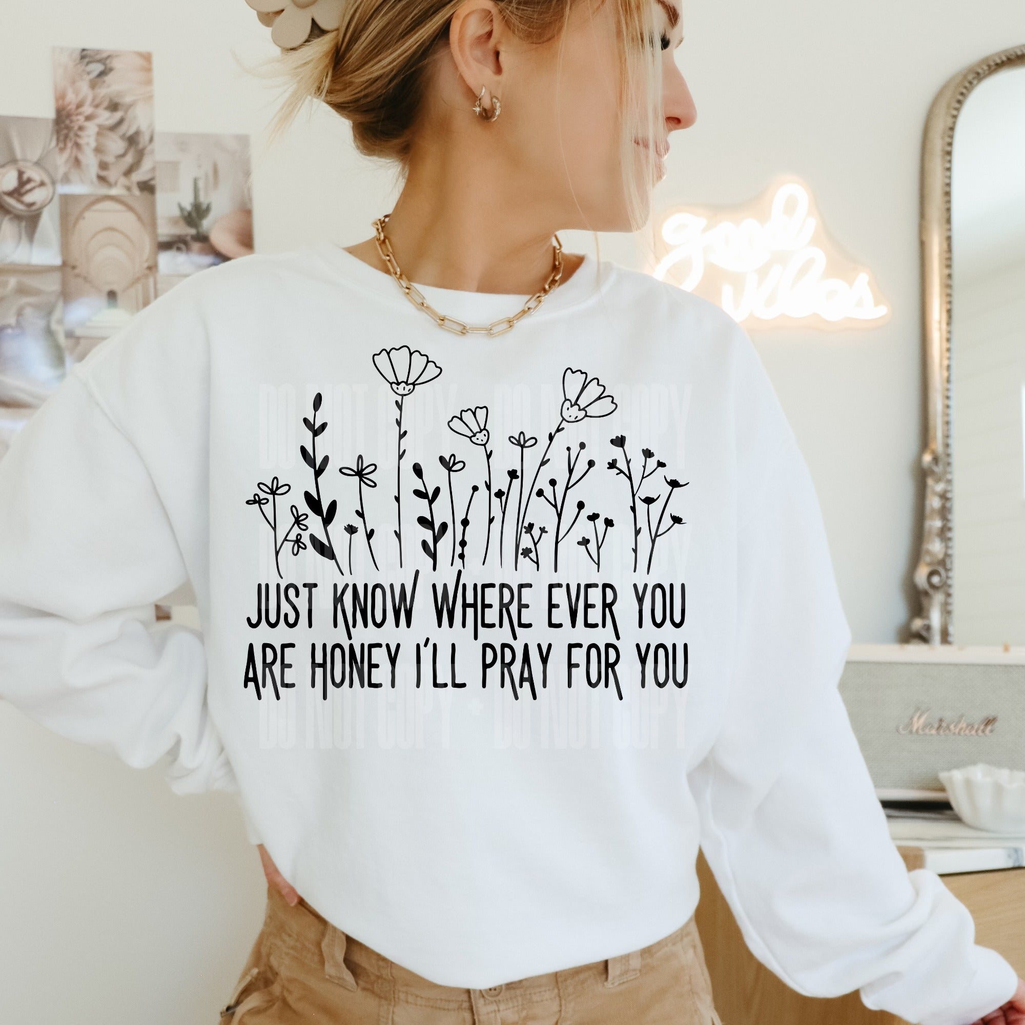 Wherever You Are Honey I'll Pray for You - Lovie T Designs